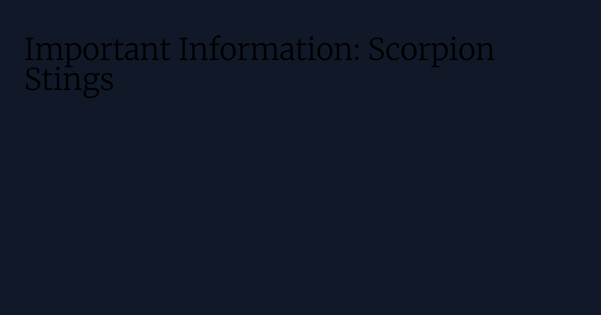 Important Information: Scorpion Stings